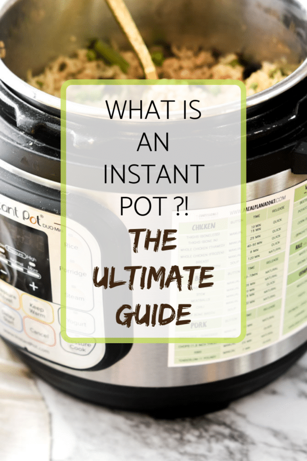 What is an Instant Pot? {The Ultimate Guide} - Meal Plan Addict