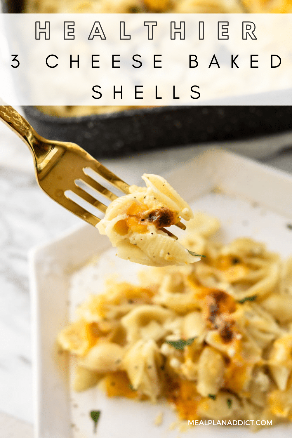 Healthier 3 Cheese Baked Shells - Meal Plan Addict