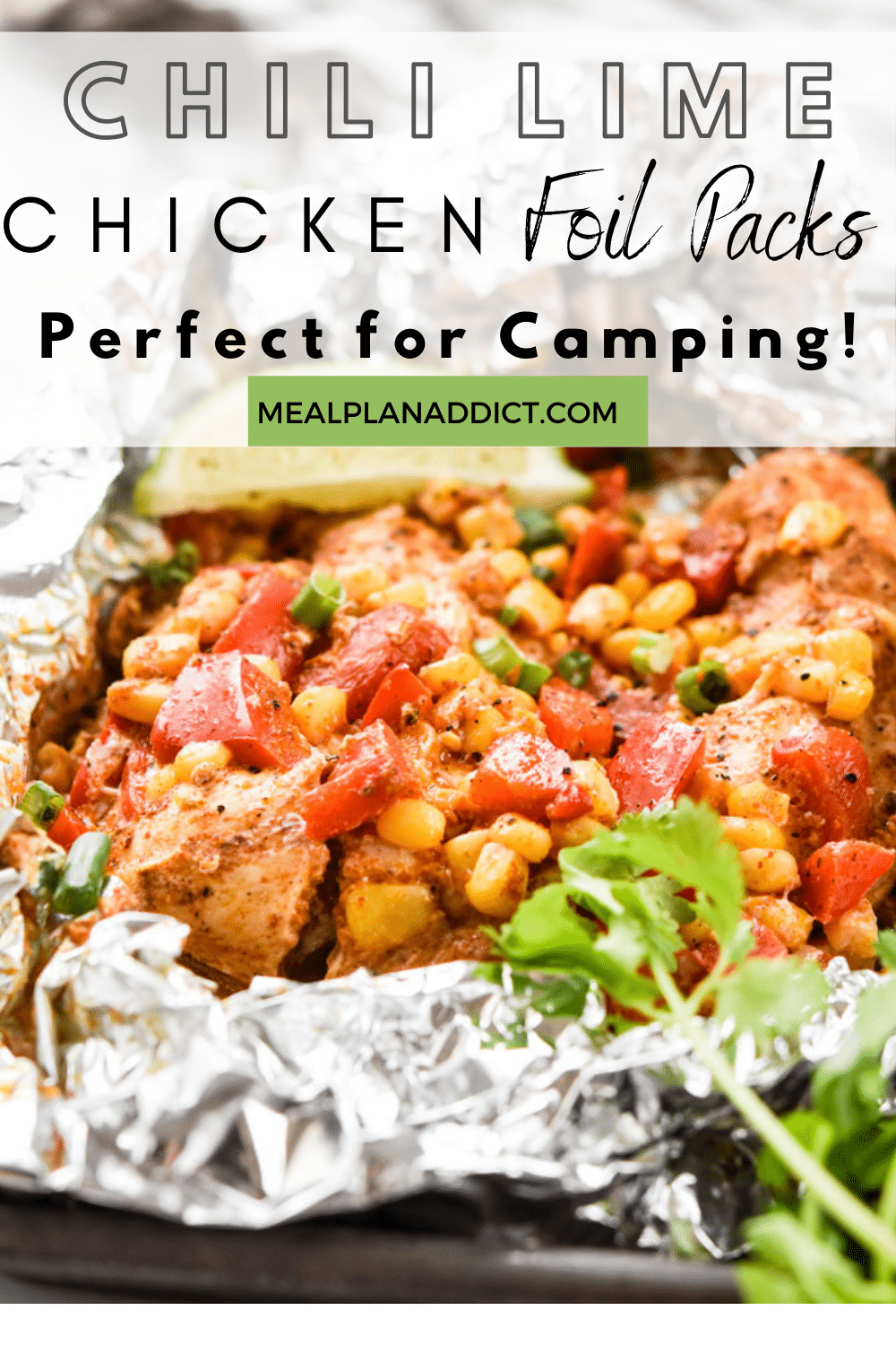 Chili Lime Chicken Foil Packs - Meal Plan Addict